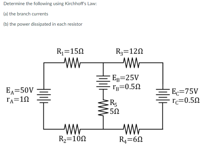 Solved Determine the following using Kirchhoff's Law: (a) | Chegg.com