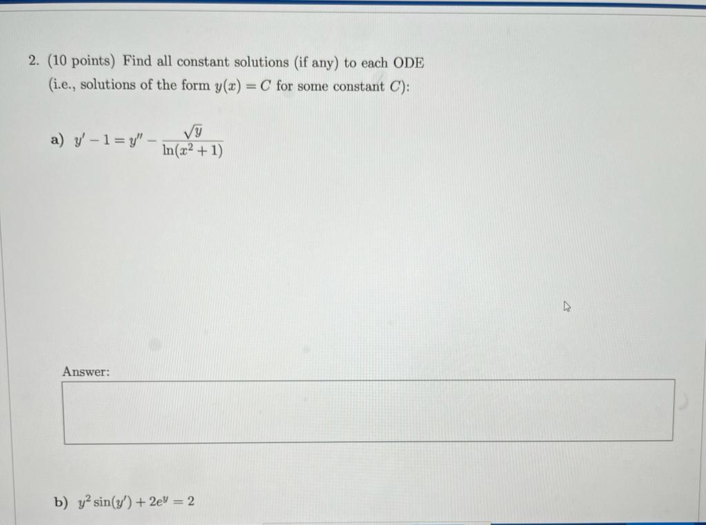 Solved 2. (10 points) Find all constant solutions (if any) | Chegg.com