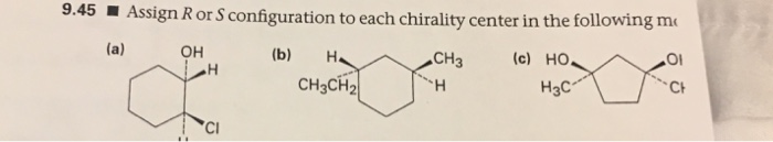 Solved 9.45 Assign Ror S configuration to each chirality | Chegg.com