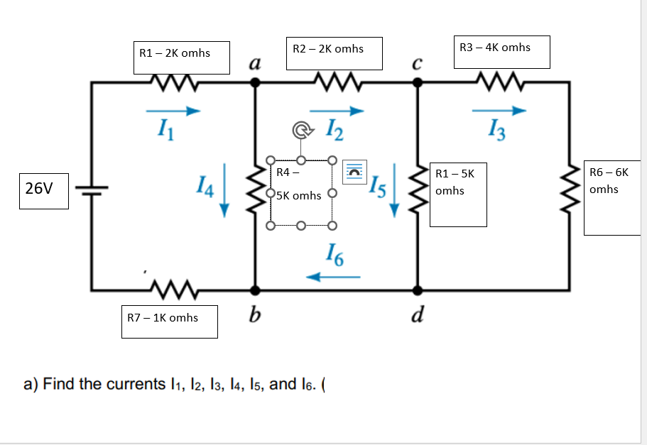 Solved a) Find the currents I1,I2,I3,I4,I5, and I6. | Chegg.com