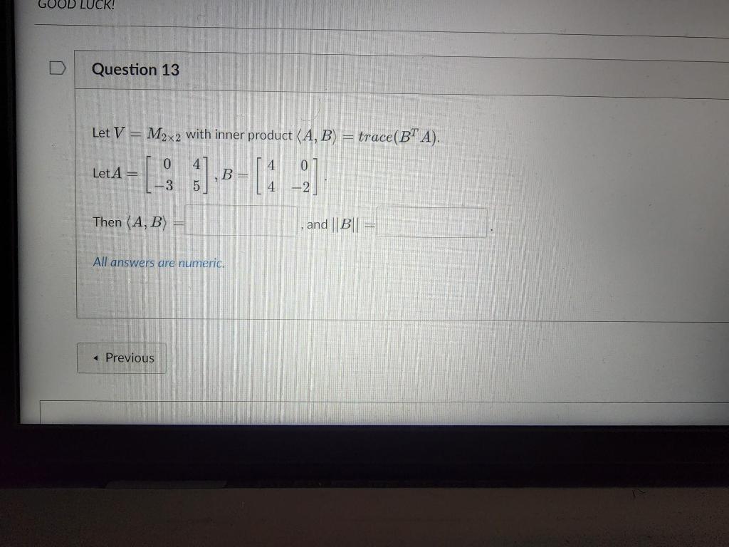 Solved GOOD LUCK! Question 13 Let V M2x2 with inner product | Chegg.com