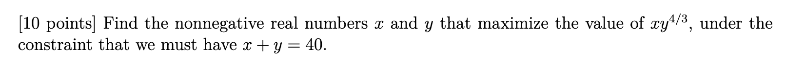 Solved [10 points] Find the nonnegative real numbers x and y | Chegg.com