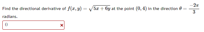 Solved Find the directional derivative of f(x,y)=5x+6y at | Chegg.com