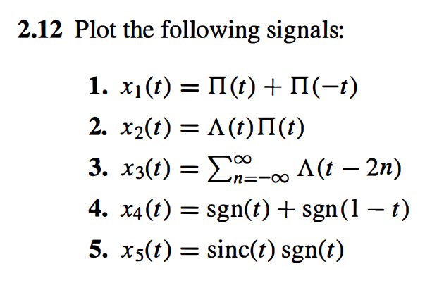Solved 2.12 Plot the following signals: 1. x1(t)=Π(t)+Π(−t) | Chegg.com