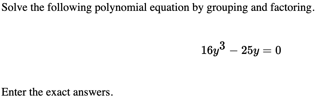 Solved Solve the following polynomial equation by grouping | Chegg.com