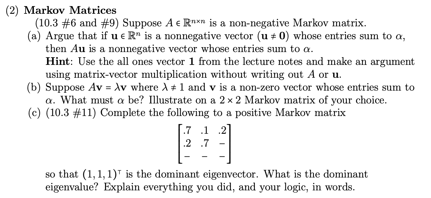 Solved Markov Matrices (10.3#6 and #9) Suppose A∈Rn×n is a | Chegg.com