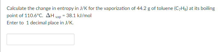 Solved Calculate the change in entropy in J/K for the | Chegg.com