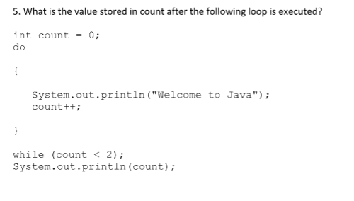 Solved 5. What is the value stored in count after the | Chegg.com