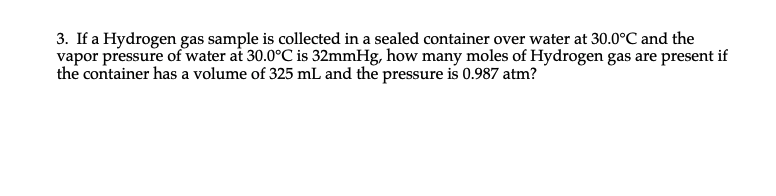 Solved 3. If a Hydrogen gas sample is collected in a sealed | Chegg.com