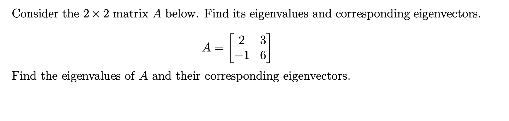 Solved Consider the 2×2 matrix A below. Find its eigenvalues | Chegg.com