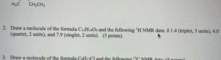 Solved H3C CH2CH3 2. Draw a molecule of the formula C12H1404 | Chegg.com