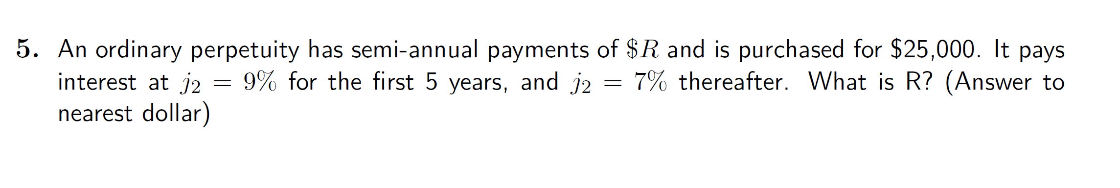 Solved 5. An ordinary perpetuity has semi-annual payments of | Chegg.com