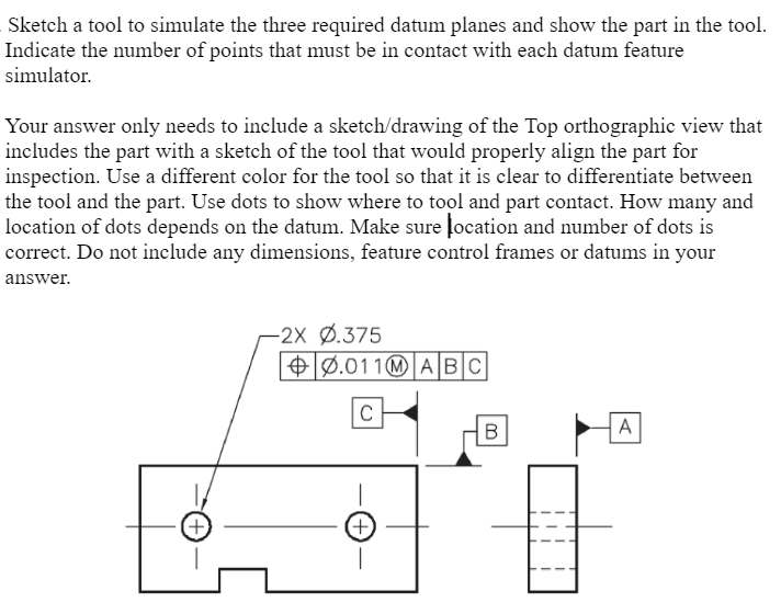 Sketch a tool to simulate the three required datum | Chegg.com