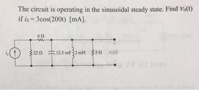 Solved The circuit is operating in the sinusoidal steady | Chegg.com