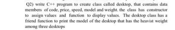 Solved 2 Write C Program To Create Class Called Desktop 4719