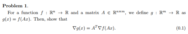 Solved Problem 1. For a function f:Rn→R and a matrix A∈Rn×m, | Chegg.com
