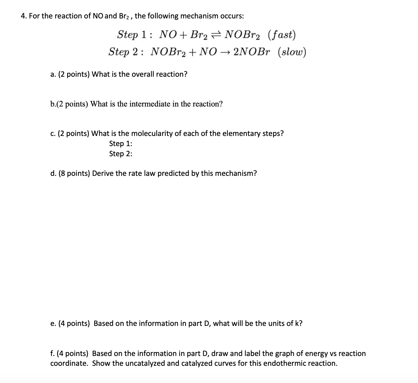 Solved 4. For the reaction of NO and Br2, the following | Chegg.com
