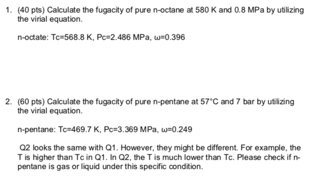 Solved 1. (40 pts) Calculate the fugacity of pure n-octane | Chegg.com