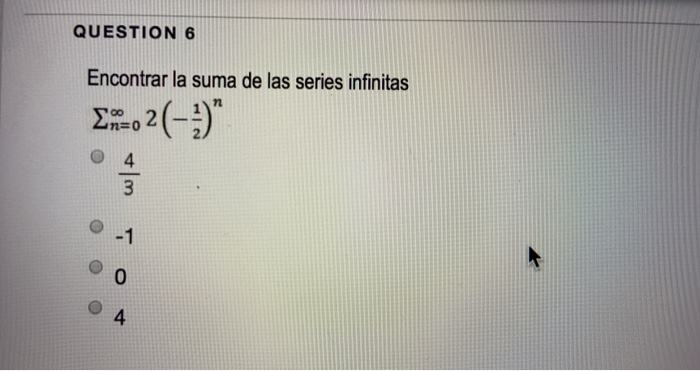Solved QUESTION 6 Encontrar la suma de las series infinitas | Chegg.com