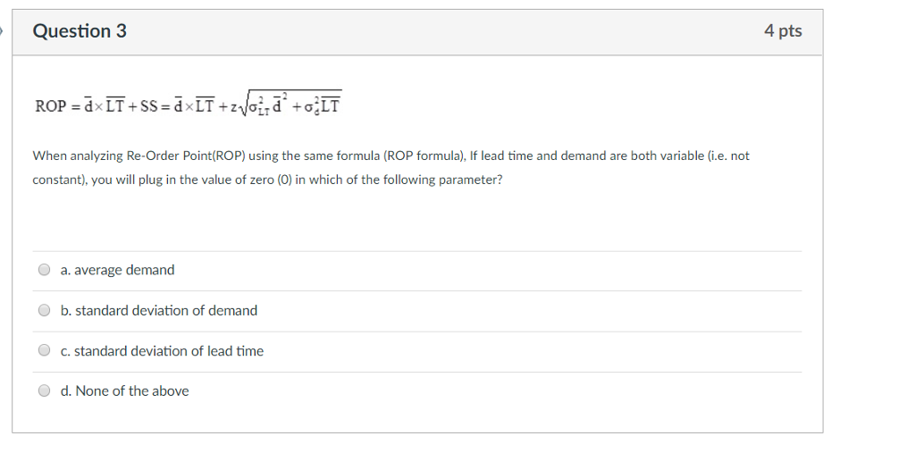 Solved Question 3 4 pts When analyzing Re-Order Point(ROP) | Chegg.com