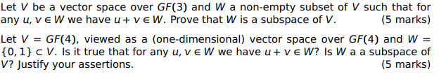 Solved Let V be a vector space over GF(3) and W a non-empty | Chegg.com