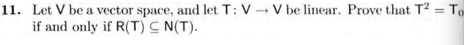 Solved = 11. Let V be a vector space, and let T: VV be | Chegg.com