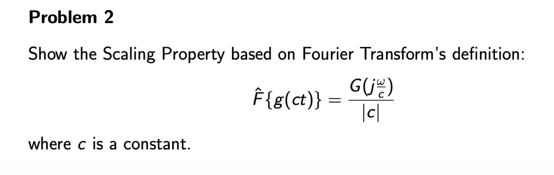 Solved Show the Scaling Property based on Fourier | Chegg.com