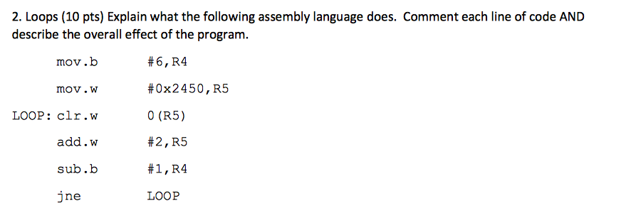 Solved 2. Loops (10 pts) Explain what the following assembly | Chegg.com