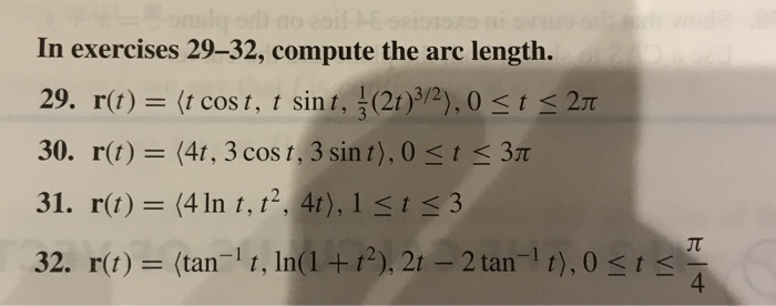 Solved In exercises 29-32, compute the arc length. r (t) = | Chegg.com
