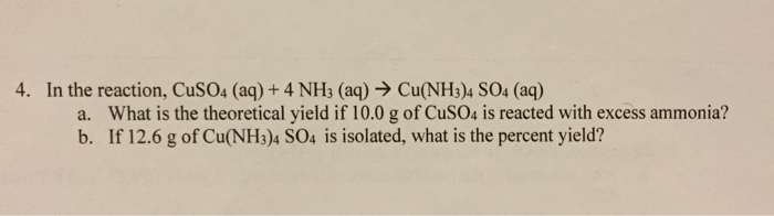 Solved 4. In the reaction, CuSO4 (aq) +4 NH3 (aq)Cu(NH3)4 | Chegg.com