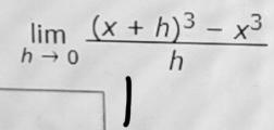 Solved lim (x + h)3 – x3 h h 0 | Chegg.com