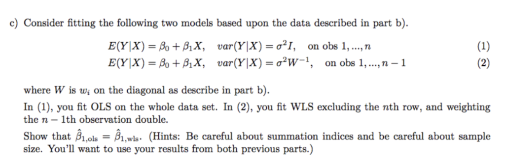 Solved A In Lecture We Derived The Estimate Of B In Wls As