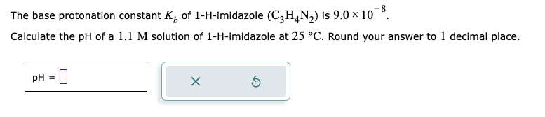 Solved The base protonation constant Kb of 1−H-imidazole | Chegg.com