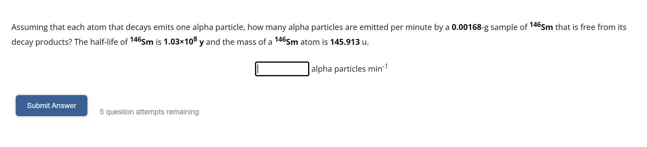 Solved Assuming that each atom that decays emits one alpha | Chegg.com