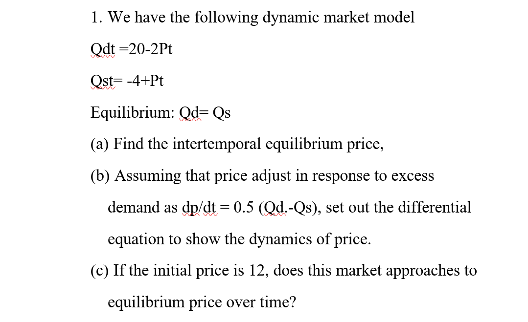 Solved 1. We have the following dynamic market model | Chegg.com