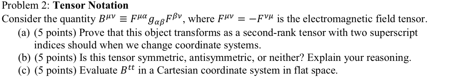 Solved Problem 2: Tensor Notation Consider the quantity Buv | Chegg.com