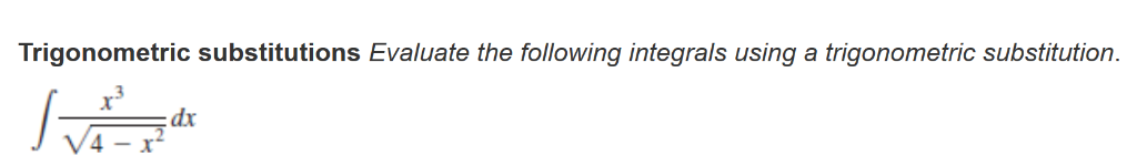 Solved Trigonometric substitutions Evaluate the following | Chegg.com