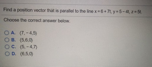 Solved Find a position vector that is parallel to the line x | Chegg.com