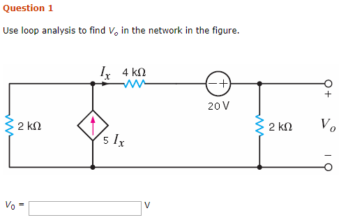 Solved Question 1 Use loop analysis to find Vo in the | Chegg.com