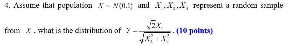Solved 4. Assume that population X∼N(0,1) and X1,X2,X3 | Chegg.com