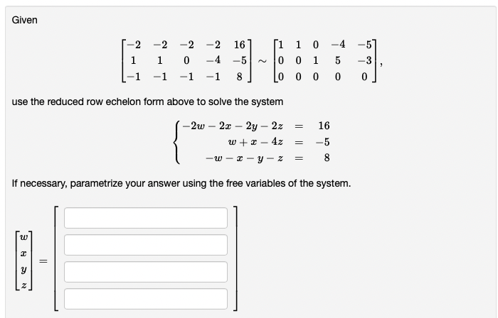 Solved ⎣⎡−21−1−21−1−20−1−2−4−116−58⎦⎤∼⎣⎡100100010−450−5−30⎦⎤ | Chegg.com