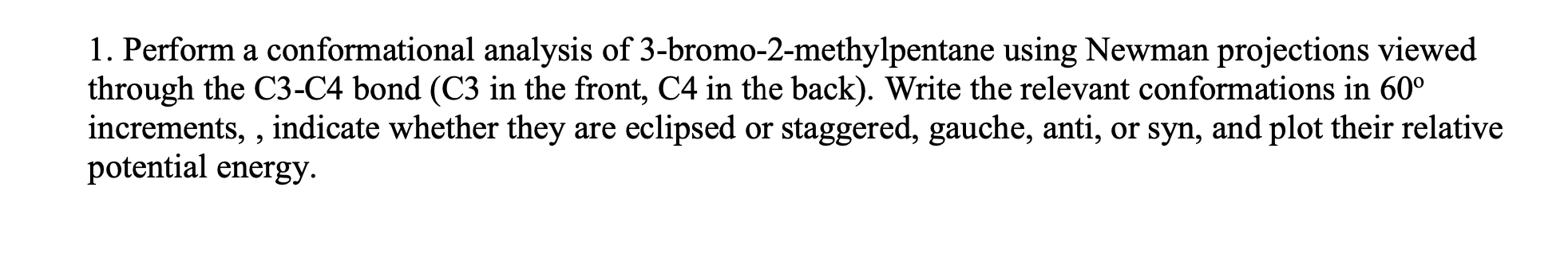 Solved 1. Perform a conformational analysis of | Chegg.com