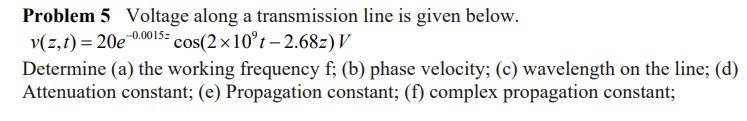 Solved Problem 5 Voltage along a transmission line is given | Chegg.com