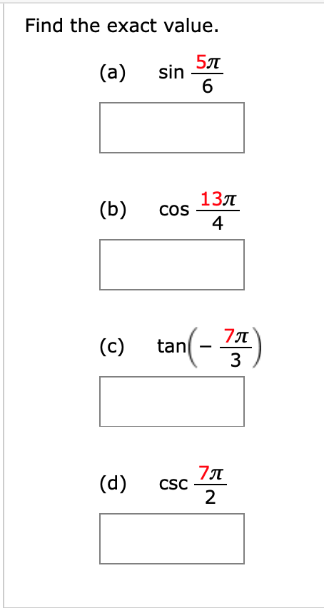 Solved Find the exact value. (a) sin 51 6 (b) 131 cos 4 (c) | Chegg.com