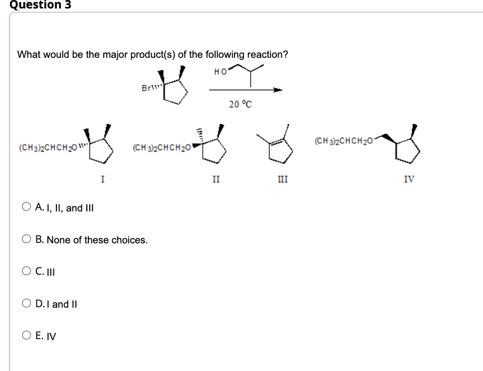 Solved What would be the major product(s) of the following | Chegg.com