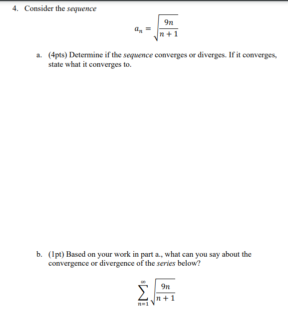Solved 4. Consider the sequence 9n n+1 a. (4pts) Determine | Chegg.com