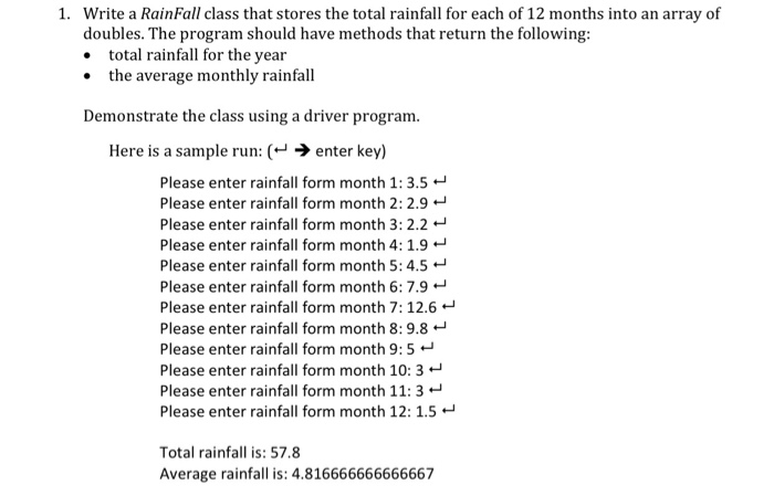 Solved Write a RainFall class that stores the total rainfall | Chegg.com
