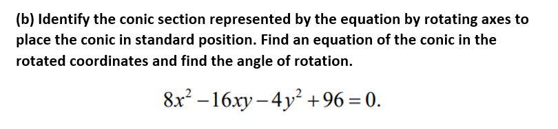 Solved (b) Identify the conic section represented by the | Chegg.com