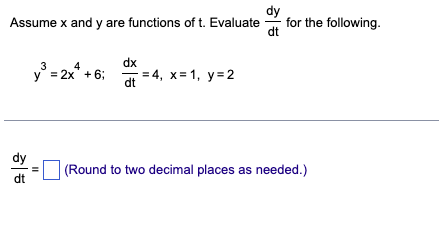 Solved Assume x and y are functions of t. Evaluate dtdy for | Chegg.com