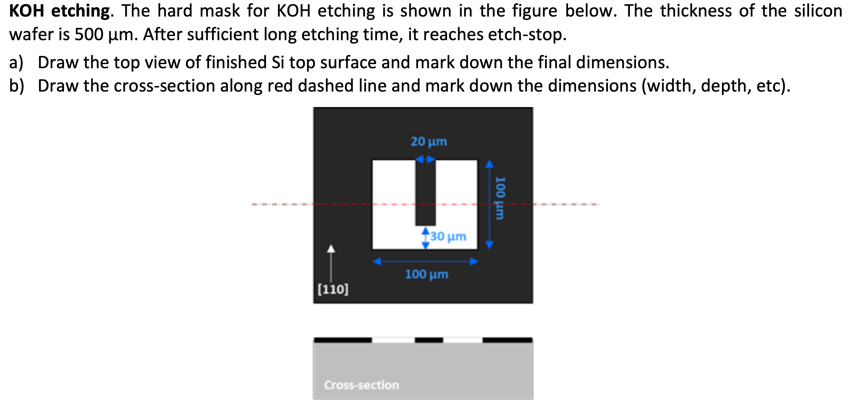 Solved Koh Etching The Hard Mask For Koh Etching Is Shown